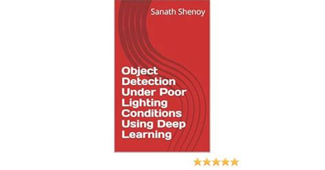 Sanath Shenoy On Linkedin Object Detection Under Poor Lighting Conditions Using Deep Learning