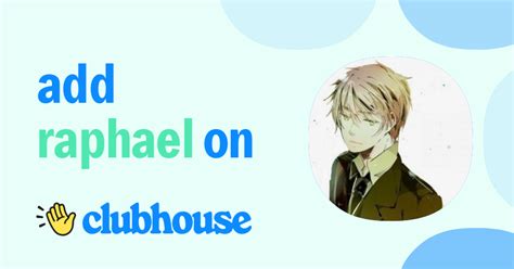 Raphael ラファエル Clubhouse