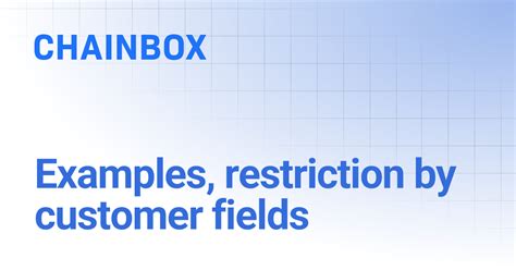 Examples Restriction By Customer Fields Chainbox Help And Guides
