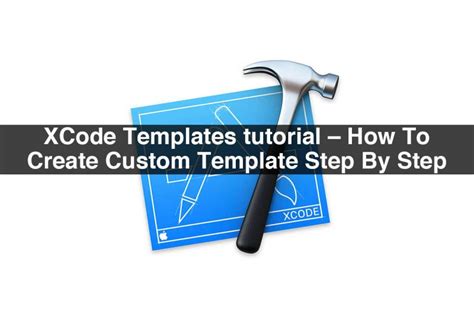 xcode templates tutorial how to create custom template step by step