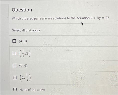 Solved Questionwhich Ordered Pairs Are Are Solutions To The