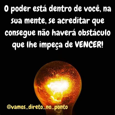 saiba procurar dentro de você a força que vai transformar sua realidade