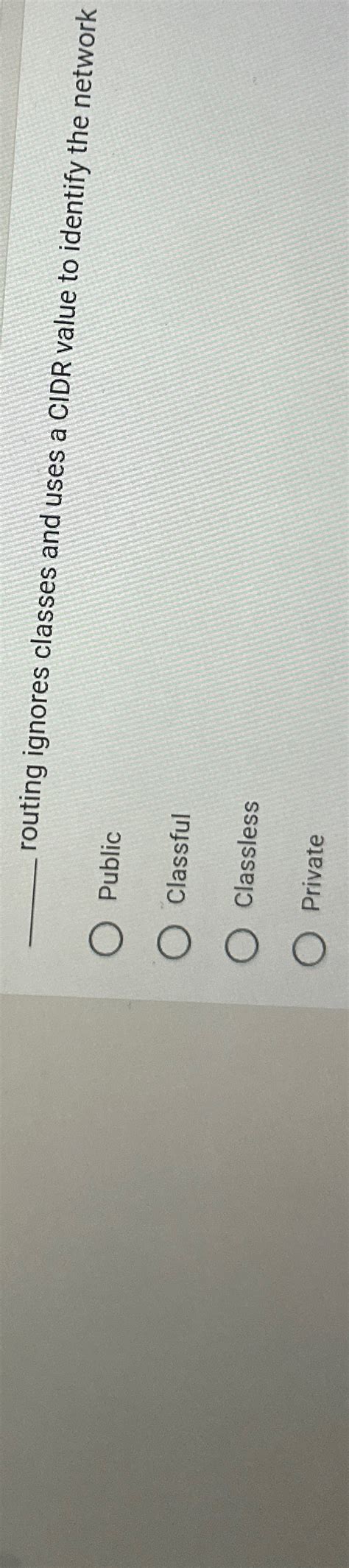 Solved Routing Ignores Classes And Uses A Cidr Value To