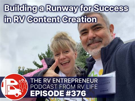 Building A Runway For Success In RV Content Creation RVE RV LIFE Entrepreneur