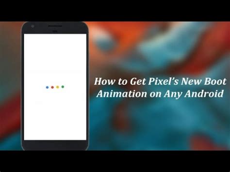 Get Google Pixel Boot Animation On Any Android Phone YouTube