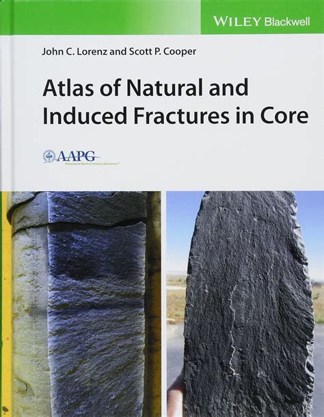 Atlas Of Natural And Induced Fractures In Core Lorenz John C Cooper Scott P 9781119160007