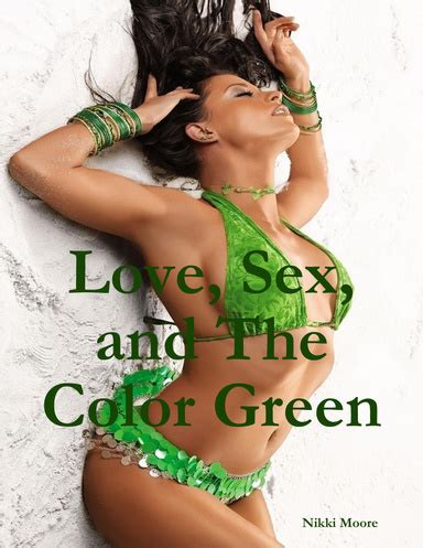 Love Sex And The Color Green