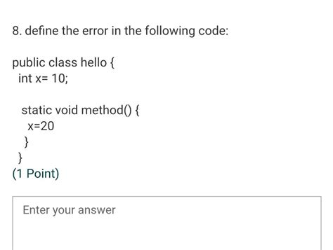 Solved 8 Define The Error In The Following Code Public