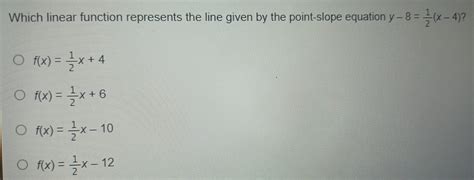 Solved Which Linear Function Represents The Line Given By The Point