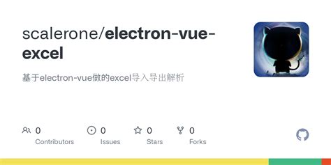GitHub scalerone electron vue excel 基于electron vue做的excel导入导出解析
