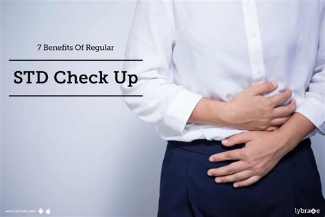 7 Benefits Of Regular Std Check Up By Dr Sharath Kumar C Lybrate