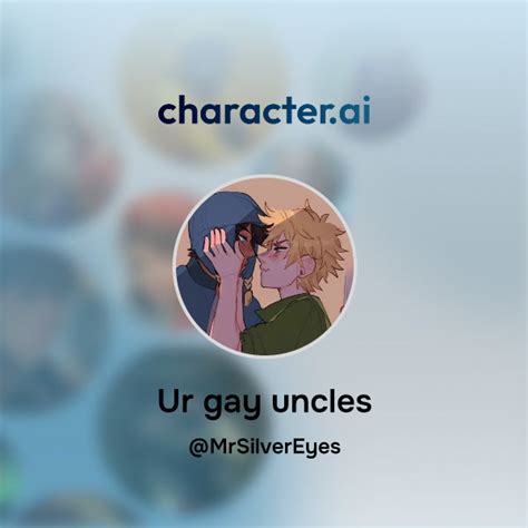 Chat With Ur Gay Uncles Character Ai Ai Chat Reimagined Your Words Your World