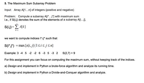 Solved 5 The Maximum Sum Subarray Problem Input Array