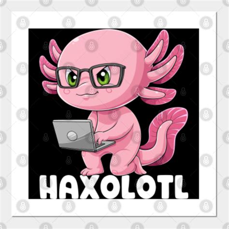 Axolotl Hacker Computer Nerd Haxolotl Kawaii Axolotl Coder Axolotl
