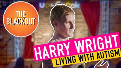 Living With Autism Harry Wright The Blackout Youtube