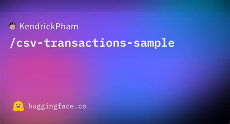 Kendrickpham Csv Transactions Sample · Datasets At Hugging Face