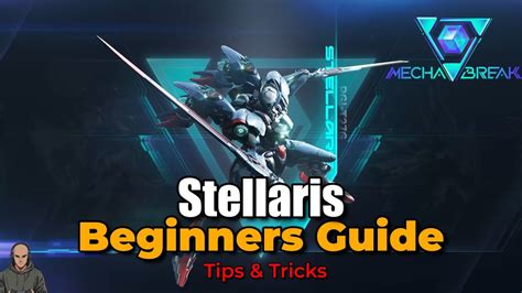 Mecha Break Stellaris Beginners Guide Essential Tips And Tricks Youtube