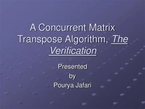 Ppt A Concurrent Matrix Transpose Algorithm The Verification