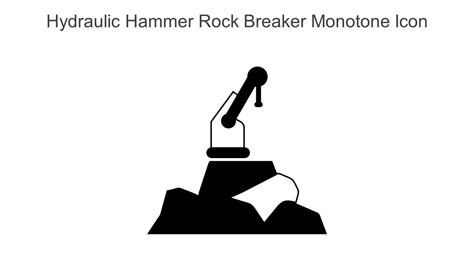 Hydraulic Hammer Rock Breaker Monotone Icon In Powerpoint Pptx Png And Editable Eps Format Ppt