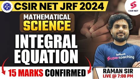 Csir Net Jrf 2024 Mathematical Science Integral Equations 15 Marks Confirmed Raman Sir
