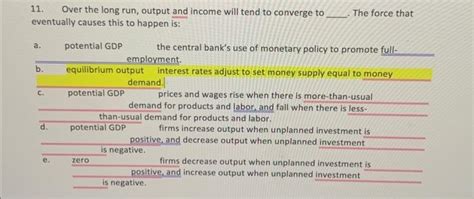 Solved 11 Over The Long Run Output And Income Will Tend To