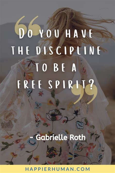 67 Free Spirit Quotes For Those Who Live Differently Happier Human
