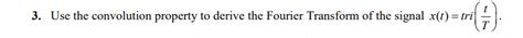 solved use the convolution property to derive the fourier