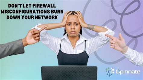 Opinnate On Linkedin Firewallmisconfigurations Networksecurity Cybersecurity Opinnatenspm…