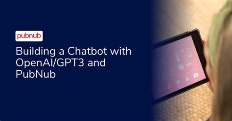 Building A Chatbot With Openaigpt3 And Pubnub