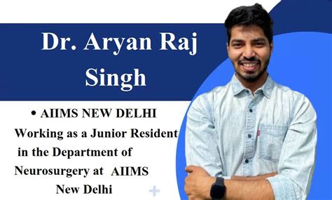 dr aryan raj singh pursuing mch neurosurgery biography
