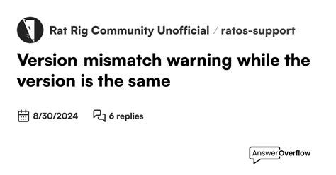 Version Mismatch Warning While The Version Is The Same Rat Rig