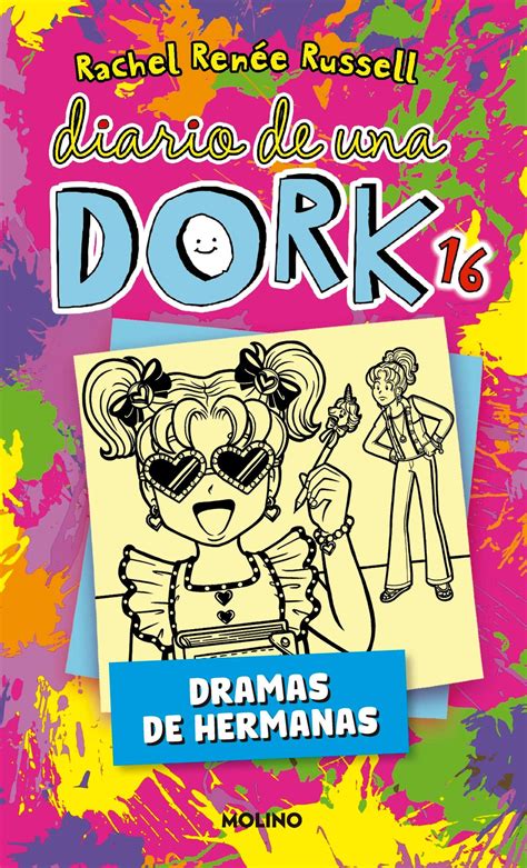 Diario De Una Dork 16 Dramas De Hermanas Dork Diaries Tales From A