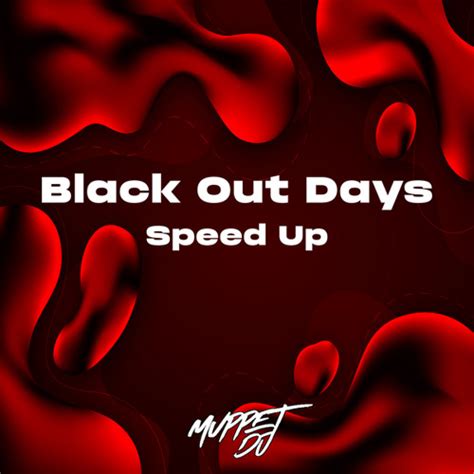 Stream Black Out Days (Speed Up) (Remix) by Muppet DJ | Listen online ...