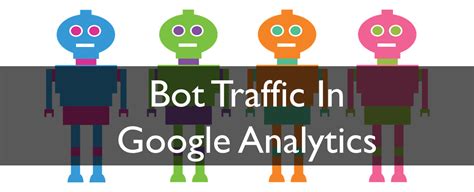 How To Spot Exclude Bot Traffic In Google Analytics