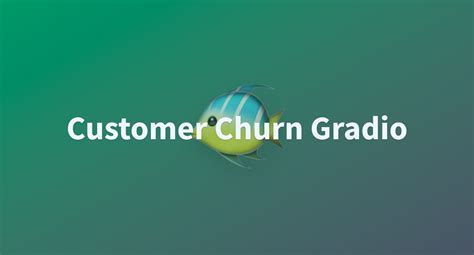 Customer Churn Gradio A Hugging Face Space By Sampsonchris