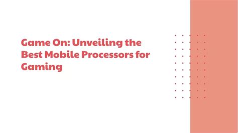 Ppt Best Mobile Processor For Gaming Powerpoint Presentation Free Download Id 13112763