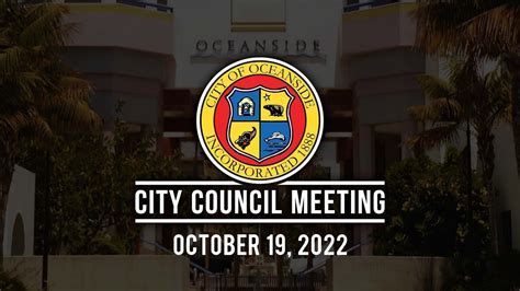 Oceanside City Council Meeting October 19 2022 Youtube