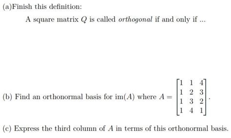 Solved A Finish This Definition A Square Matrix Q Is Chegg Com