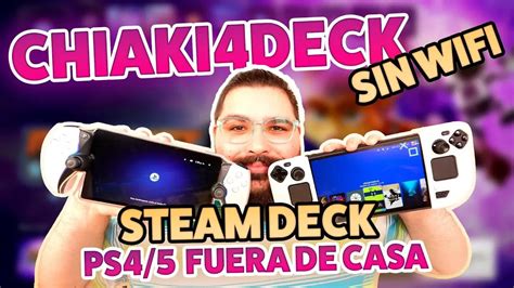 Chiaki4deck Sin Wifi Conéctate A Tu Ps4 O Ps5 Fuera De Casa Con Steam
