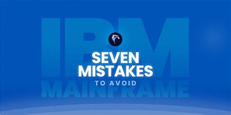 Seven Mistakes To Avoid In Ibm Mainframe Licensehawk