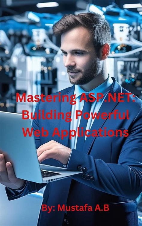 mastering asp building powerful web applications ebook mustafa