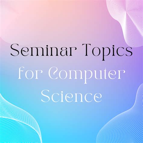 Best Seminar Topics For Computer Science Engineering Best Seminar Topics For Computer Science Engineering