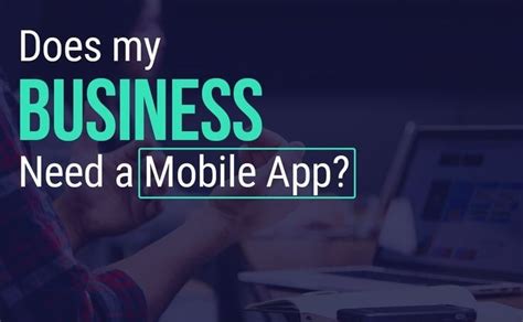 Why Your Business Needs A Mobile App