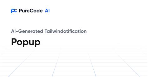 Build Great Tailwindotification Popup Components Faster Using Ai Tools
