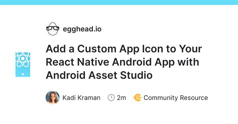 Add A Custom App Icon To Your React Native Android App With Android