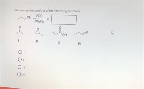 Solved Determine the product of the following reaction. PCC | Chegg.com