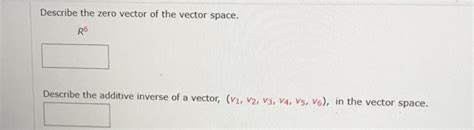 Solved Describe The Zero Vector Of The Vector Space RO Chegg