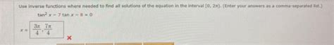 Solved Use Inverse Functions Where Needed To Find All