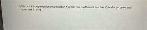 solved 10 find a third degree polynomial function f x with