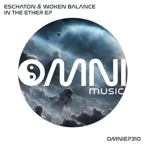 In The Ether EP Eschaton Woken Balance Omni Music